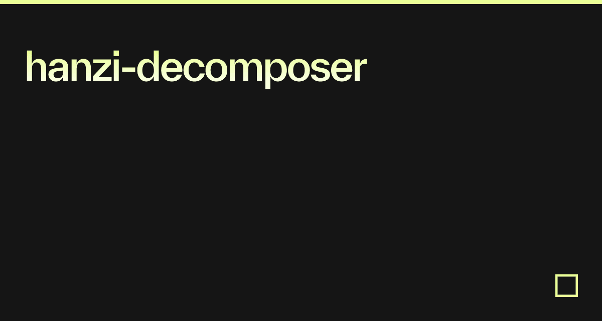 hanzi-decomposer - Codesandbox