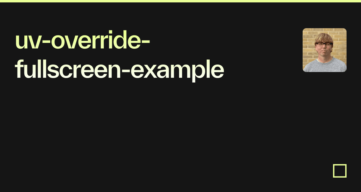 uv-override-fullscreen-example - Codesandbox
