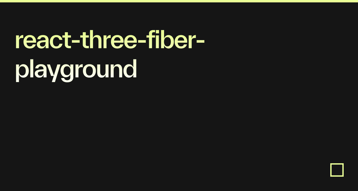 react-three-fiber-playground - Codesandbox