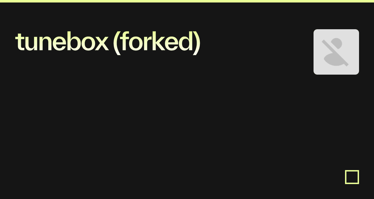 tunebox (forked) - Codesandbox