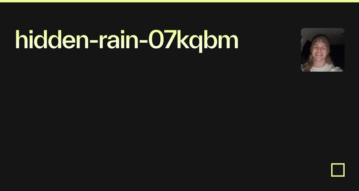 hidden-rain-07kqbm - Codesandbox