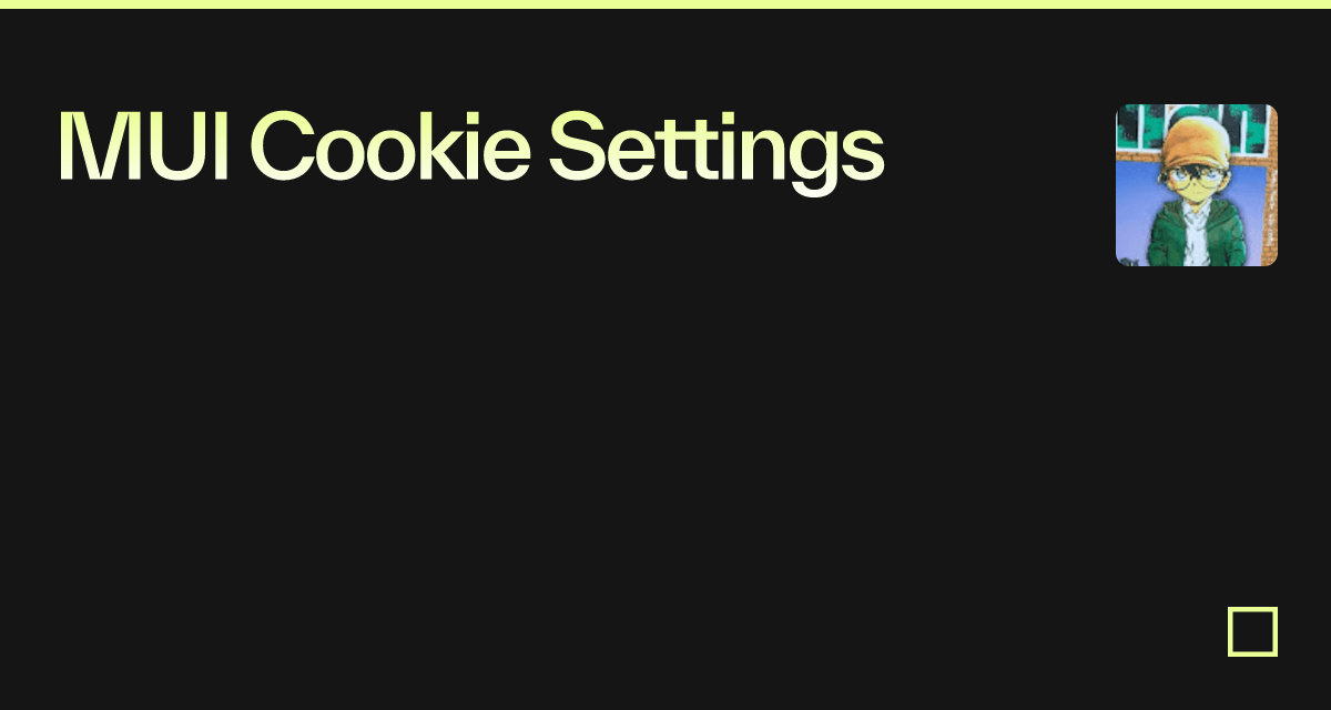 MUI Cookie Settings - Codesandbox