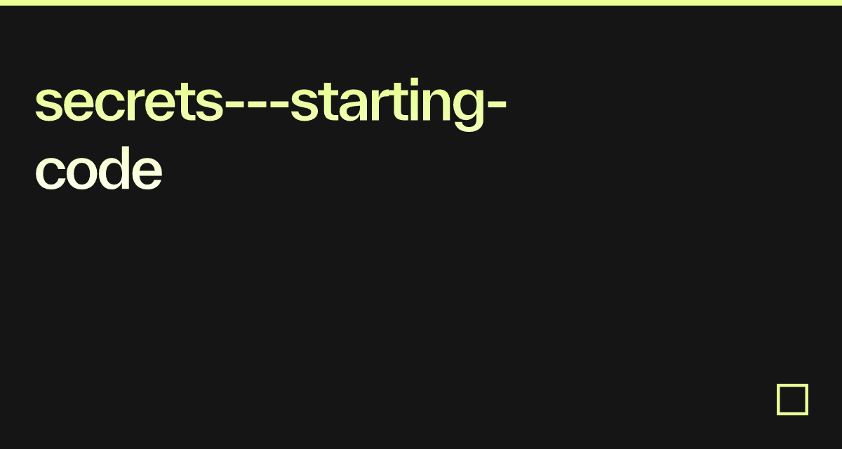 Secrets Starting Code Codesandbox 