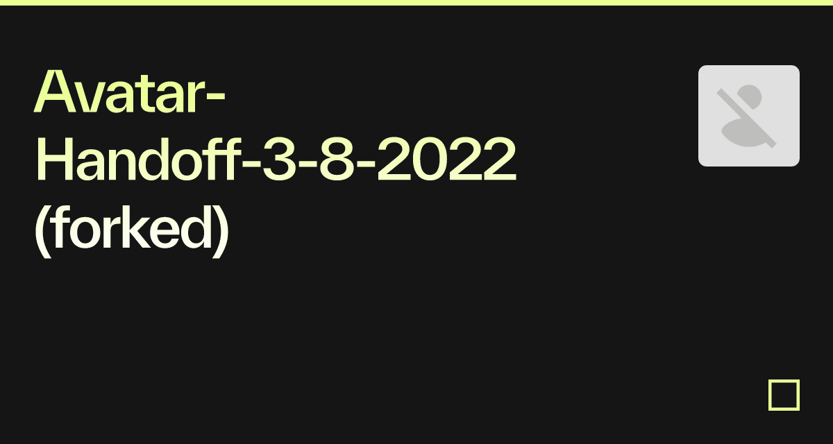 Avatar-Handoff-3-8-2022 (forked) - Codesandbox