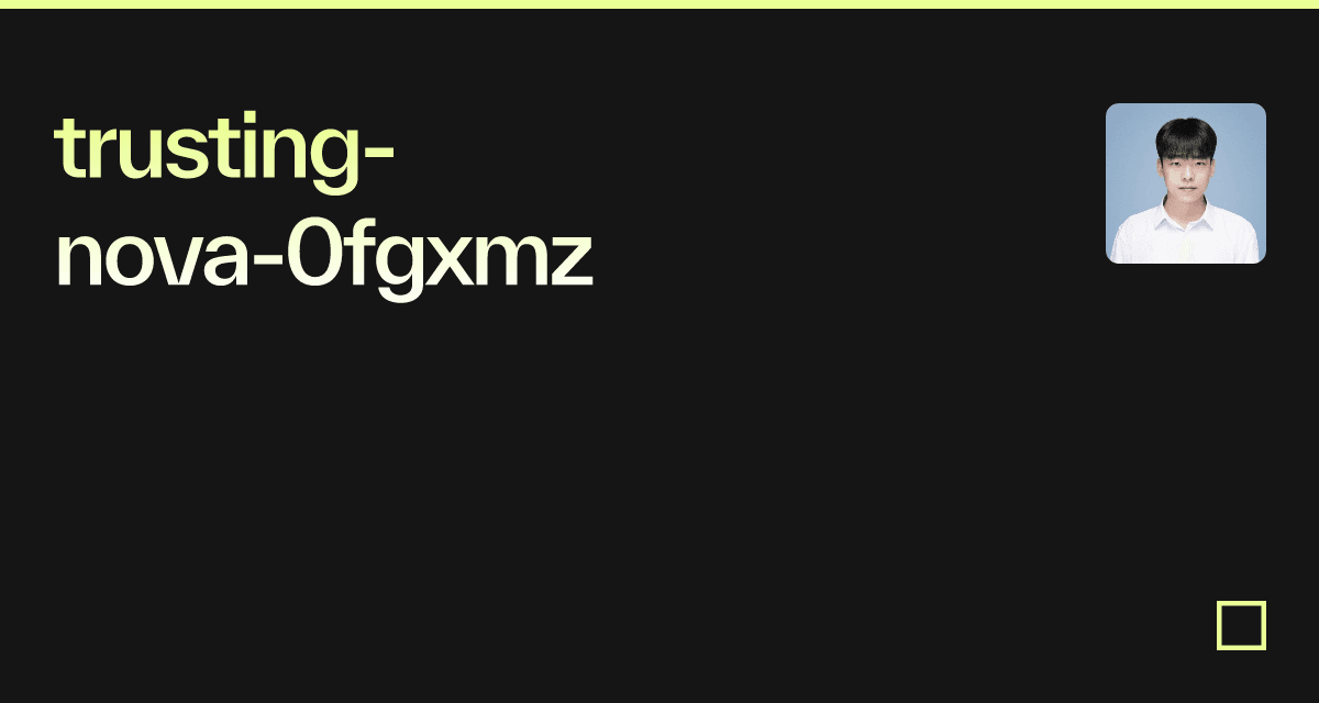 trusting-nova-0fgxmz - Codesandbox
