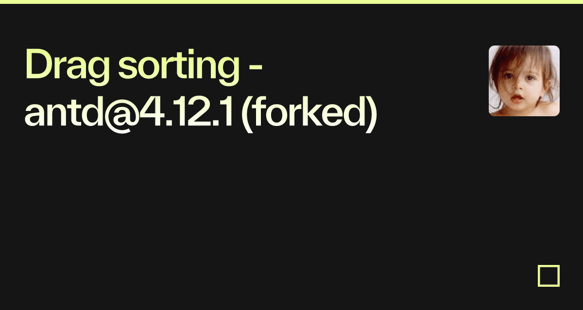 Drag sorting - antd@4.12.1 (forked) - Codesandbox