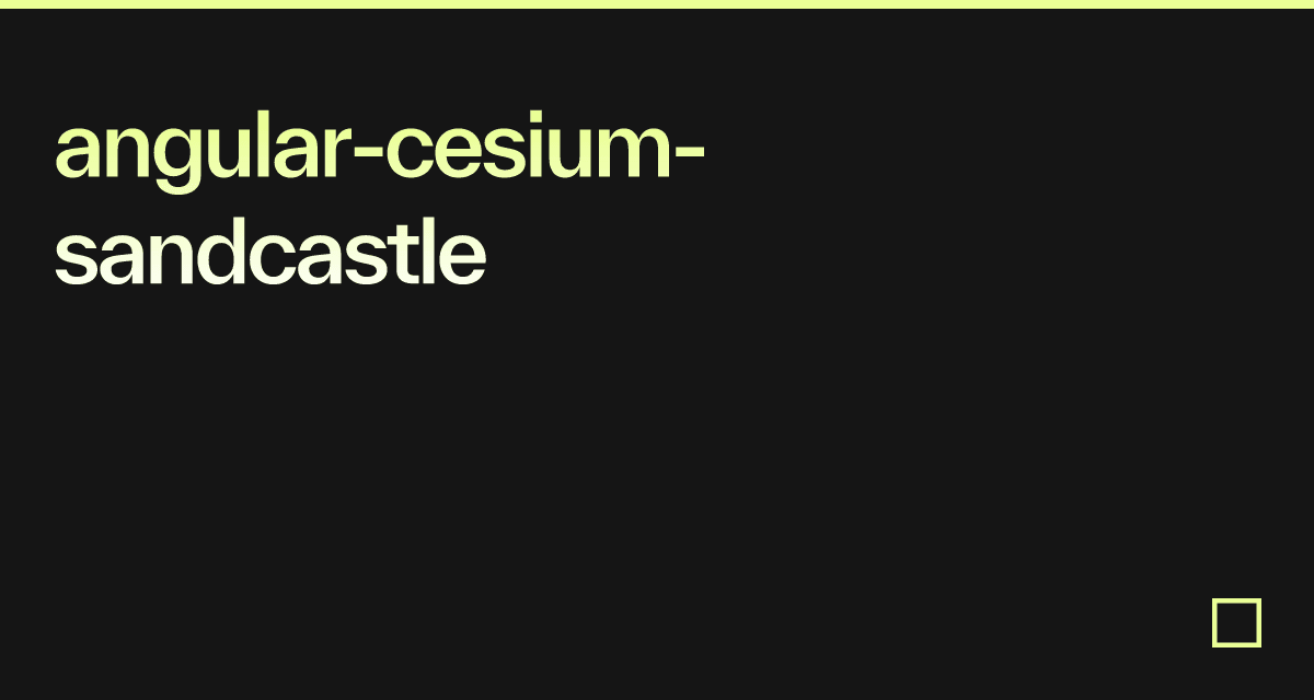 angular-cesium-sandcastle - Codesandbox