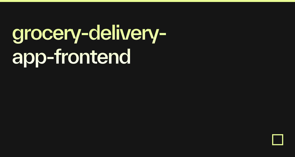 grocery-delivery-app-frontend - Codesandbox