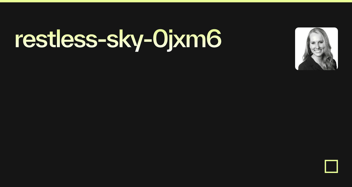 restless-sky-0jxm6 - Codesandbox