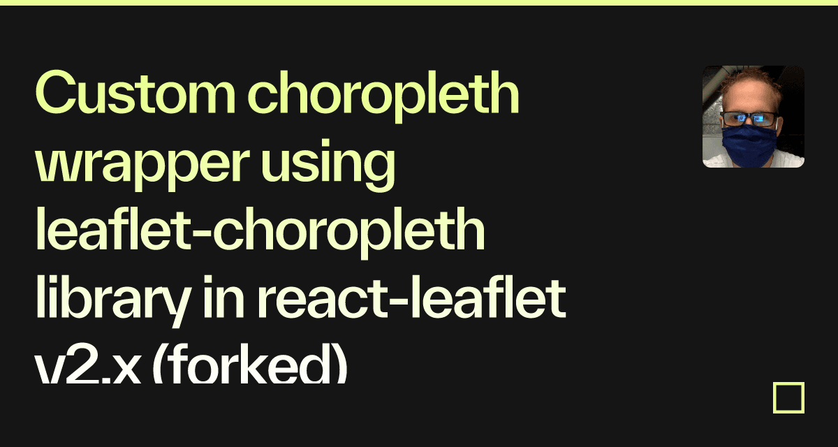 Custom Choropleth Wrapper Using Leaflet Choropleth Library In React Leaflet V2x Forked