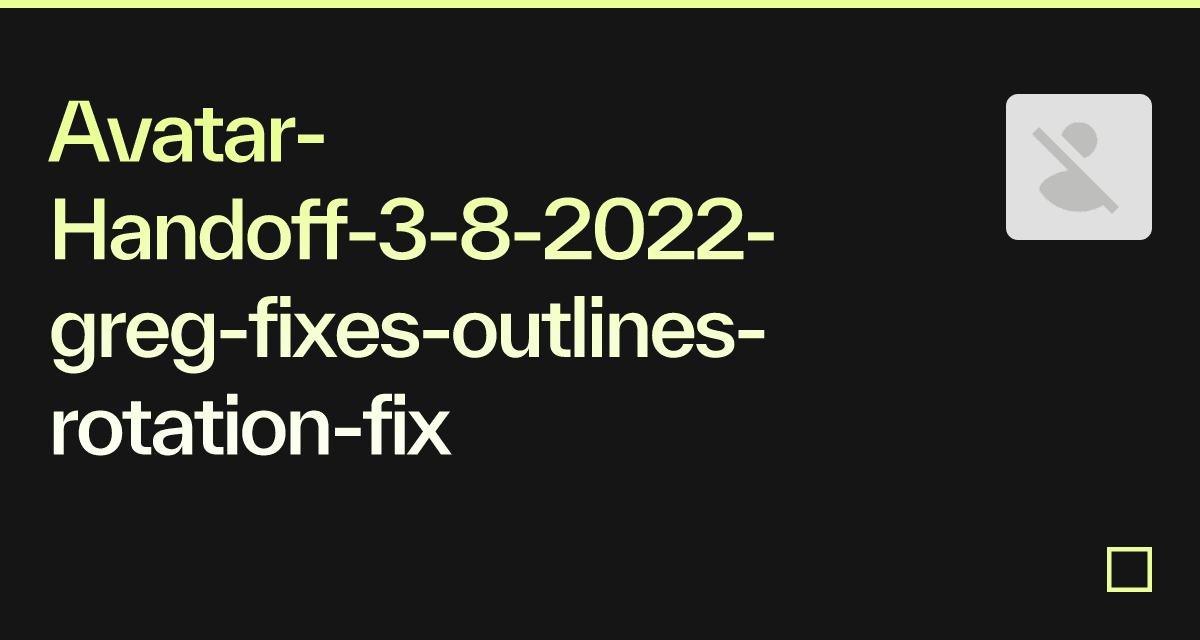 Avatar-Handoff-3-8-2022-greg-fixes-outlines-rotation-fix - Codesandbox