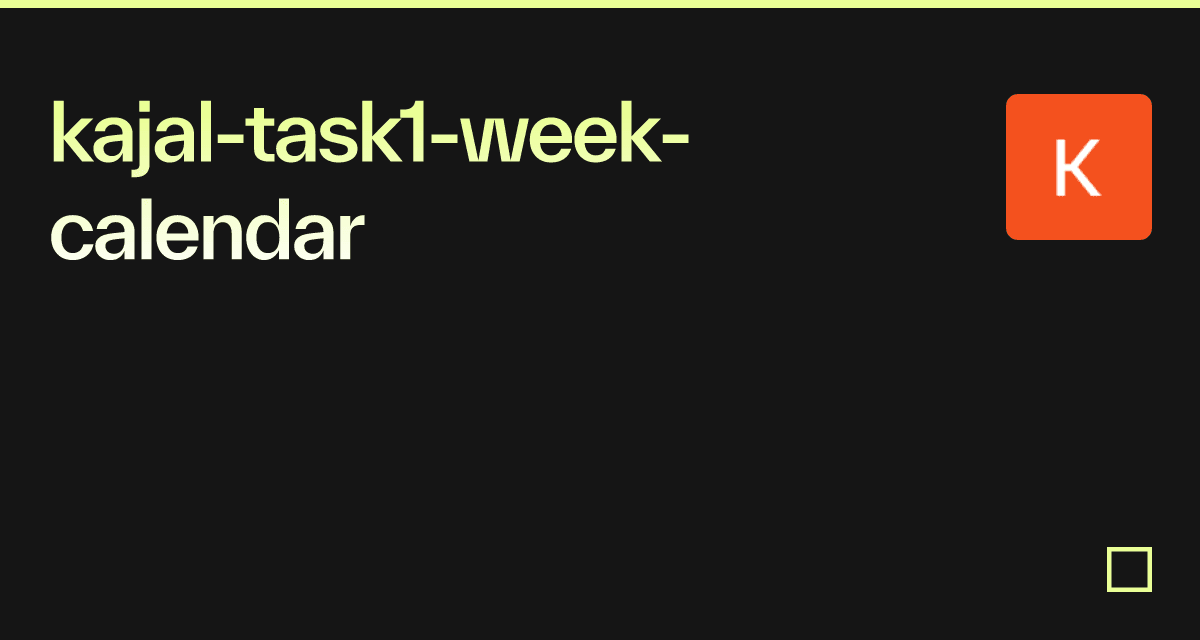Kajal Task1 Week Calendar Codesandbox