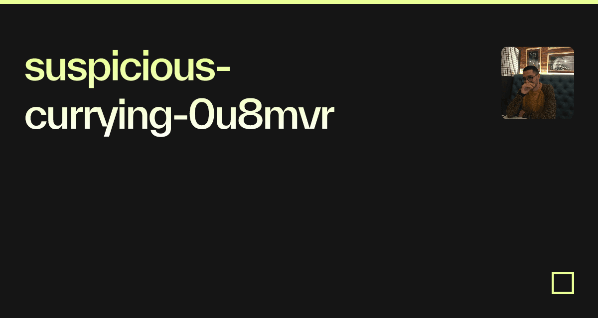 suspicious-currying-0u8mvr - Codesandbox