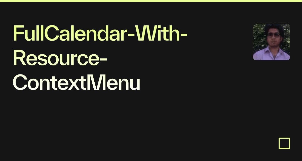 FullCalendar-With-Resource-ContextMenu - Codesandbox