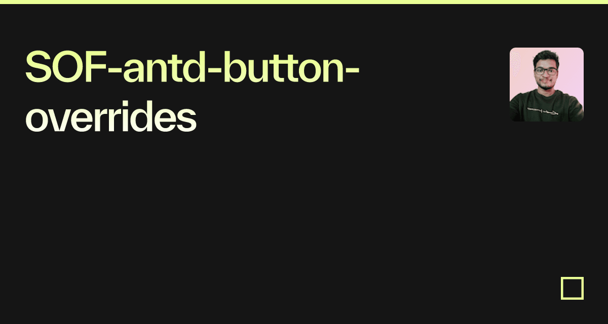 SOF-antd-button-overrides - Codesandbox
