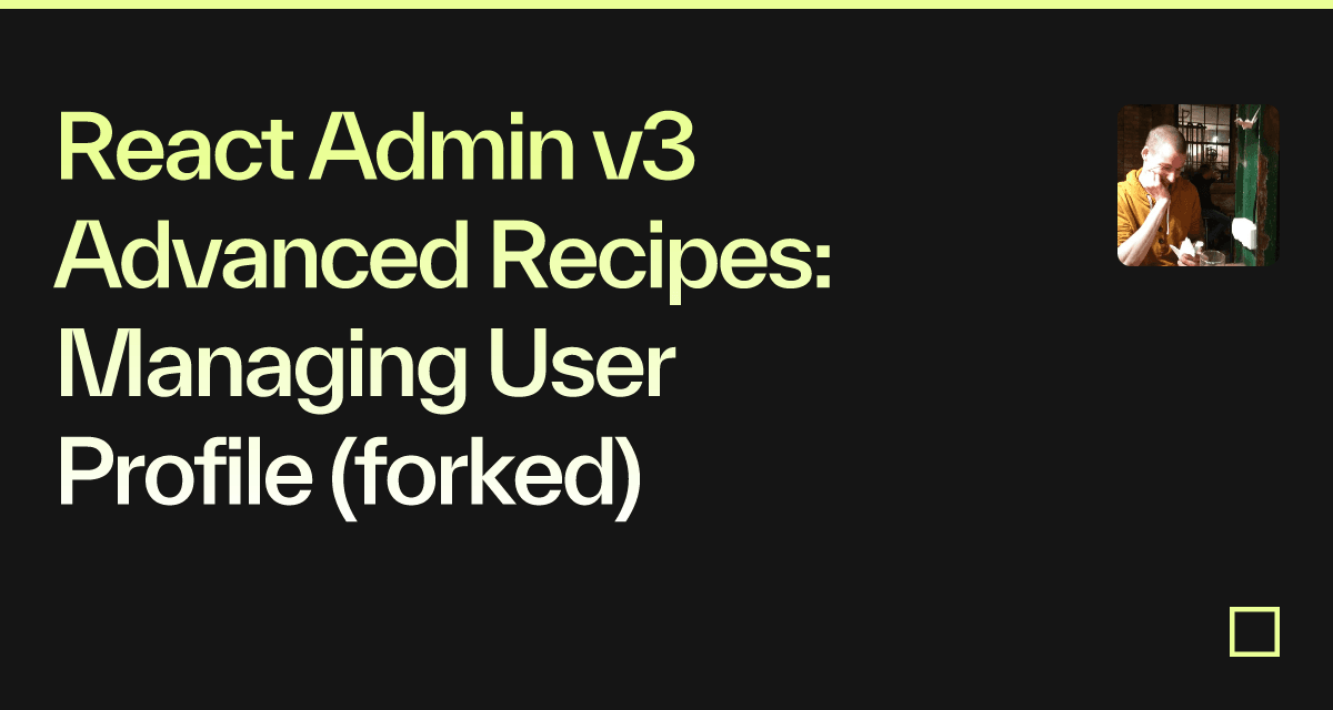 React Admin V3 Advanced Recipes Managing User Profile Forked Codesandbox