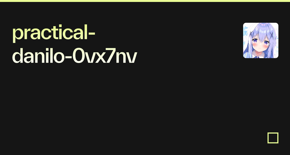 practical-danilo-0vx7nv - Codesandbox