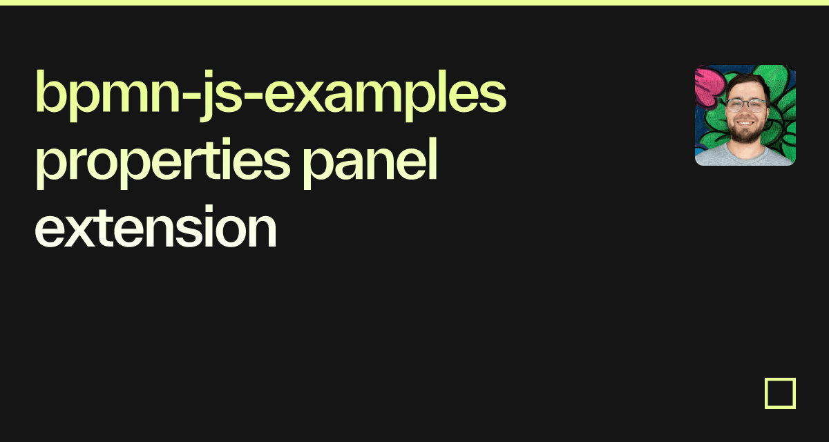bpmn-js-examples properties panel extension - Codesandbox
