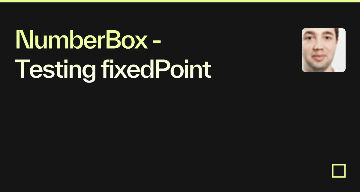 NumberBox - Testing fixedPoint - Codesandbox
