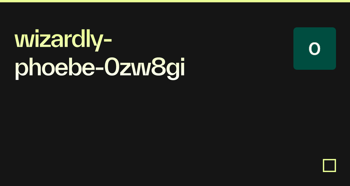 wizardly-phoebe-0zw8gi - Codesandbox