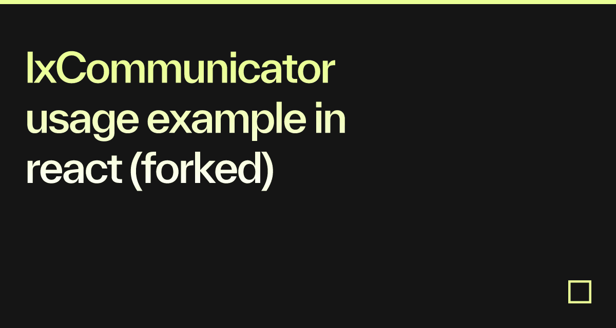 Lxcommunicator Usage Example In React Forked Codesandbox
