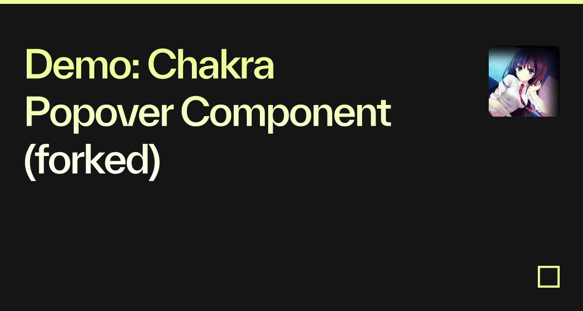 Demo: Chakra Popover Component (forked) - Codesandbox Demo: Chakra Popover Component (forked) - Codesandbox