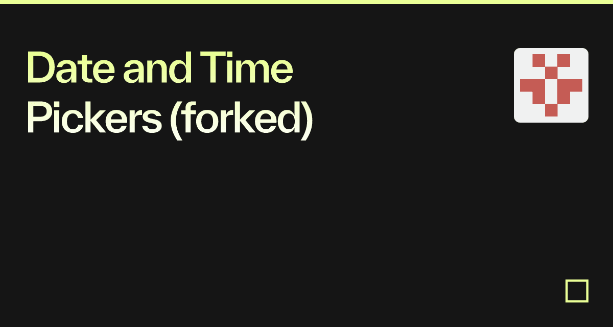 Date and Time Pickers (forked) - Codesandbox