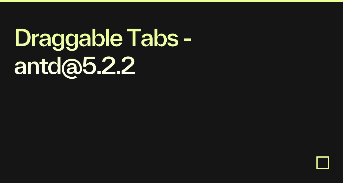 Draggable Tabs - antd@5.2.2 - Codesandbox