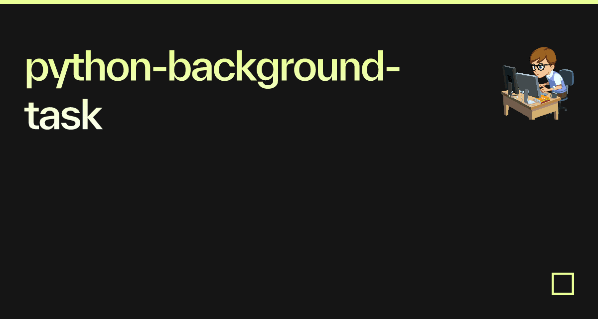 python-background-task - Codesandbox