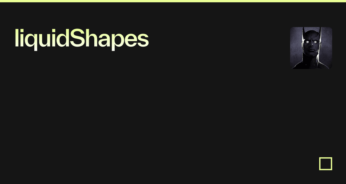 liquidShapes - Codesandbox