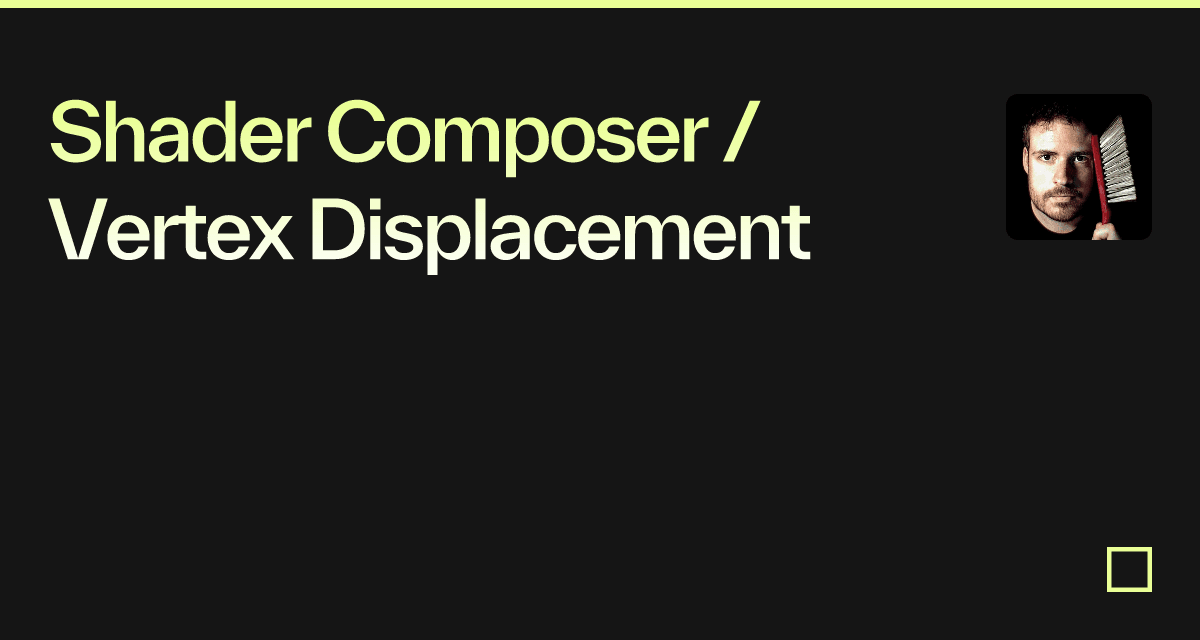 Shader Composer Vertex Displacement Codesandbox