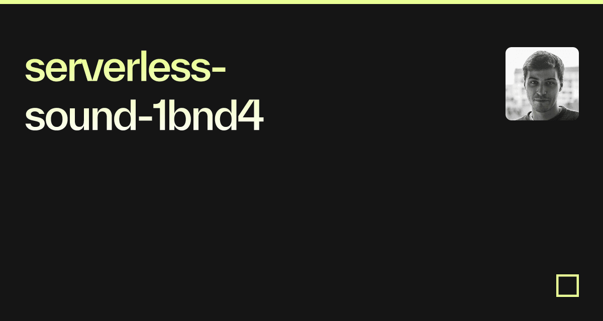 serverless-sound-1bnd4 - Codesandbox