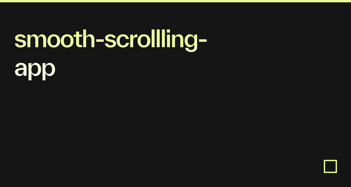 smooth-scrollling-app - Codesandbox