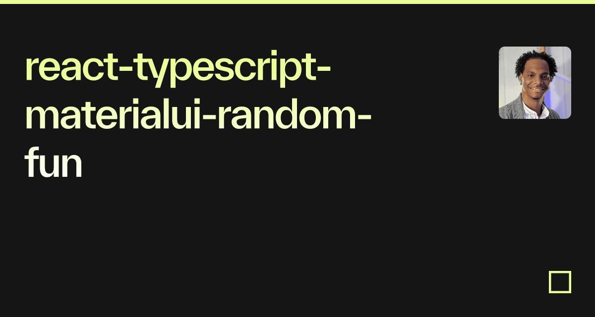 react-typescript-materialui-random-fun - Codesandbox