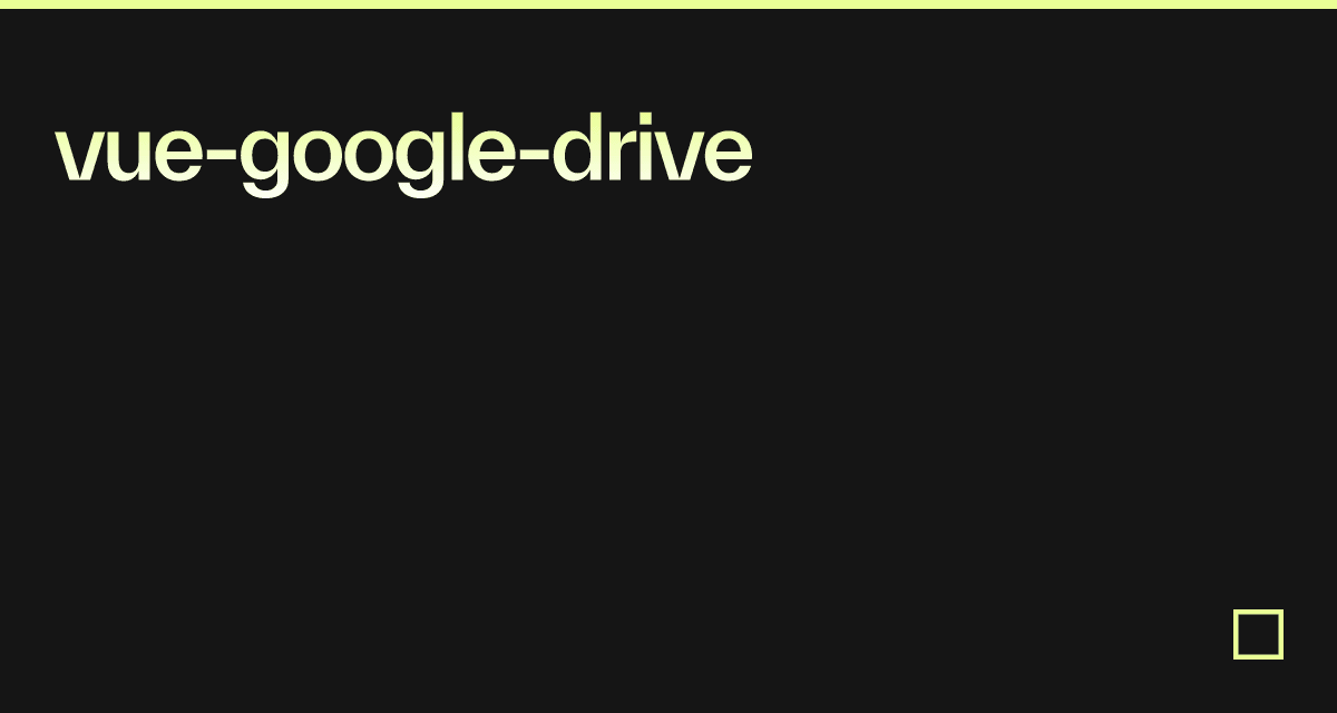 vue-google-drive - Codesandbox