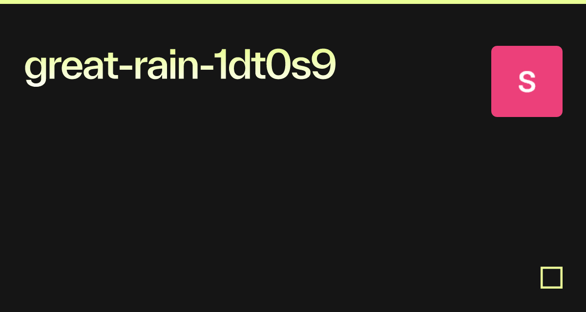 great-rain-1dt0s9 - Codesandbox