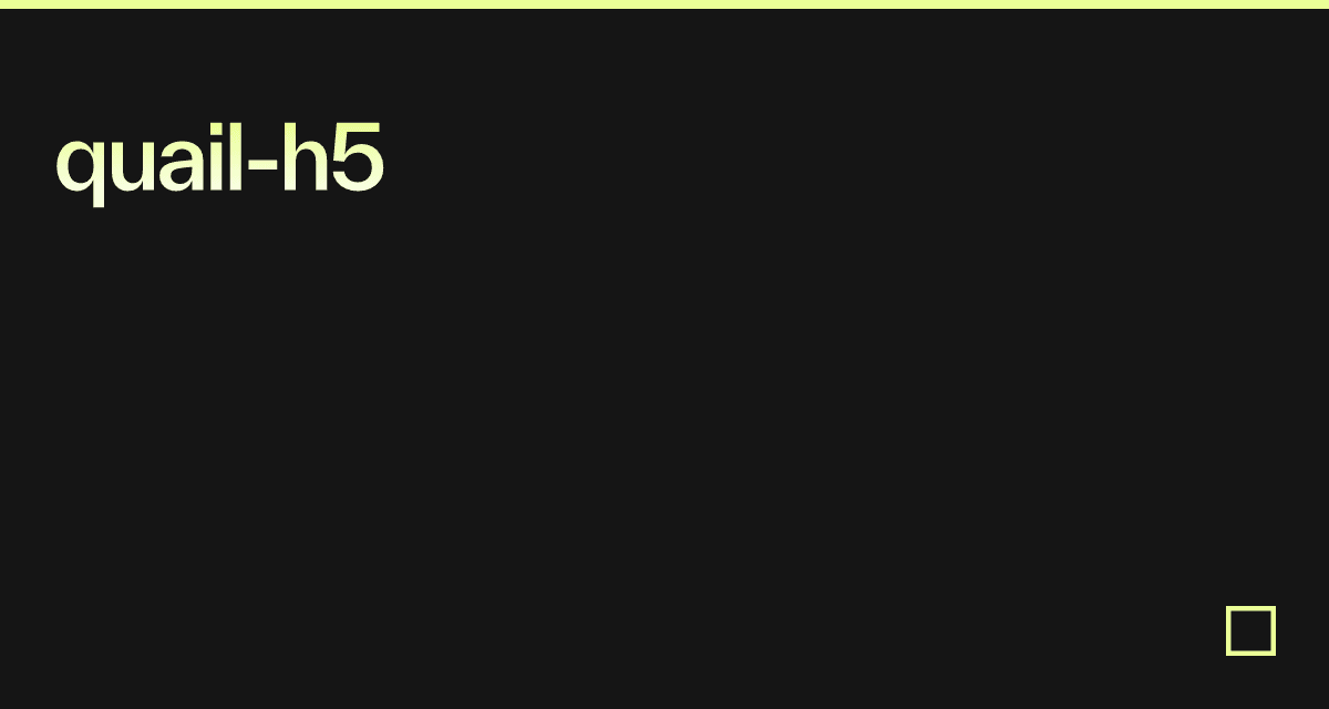 quail-h5 - Codesandbox