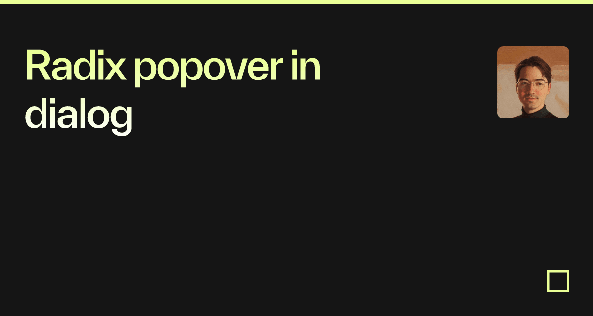Radix Popover In Dialog Codesandbox