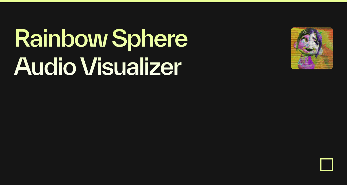 Rainbow Sphere Audio Visualizer - Codesandbox