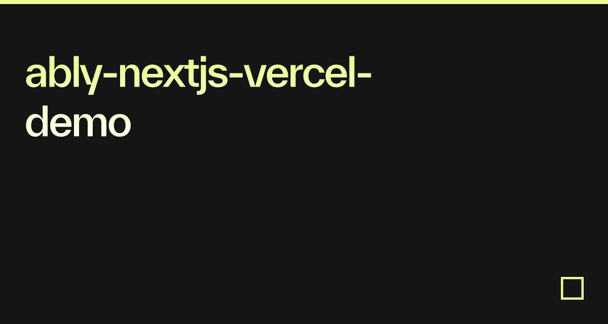 ably-nextjs-vercel-demo - Codesandbox