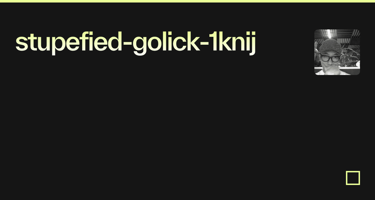 stupefied-golick-1knij - Codesandbox