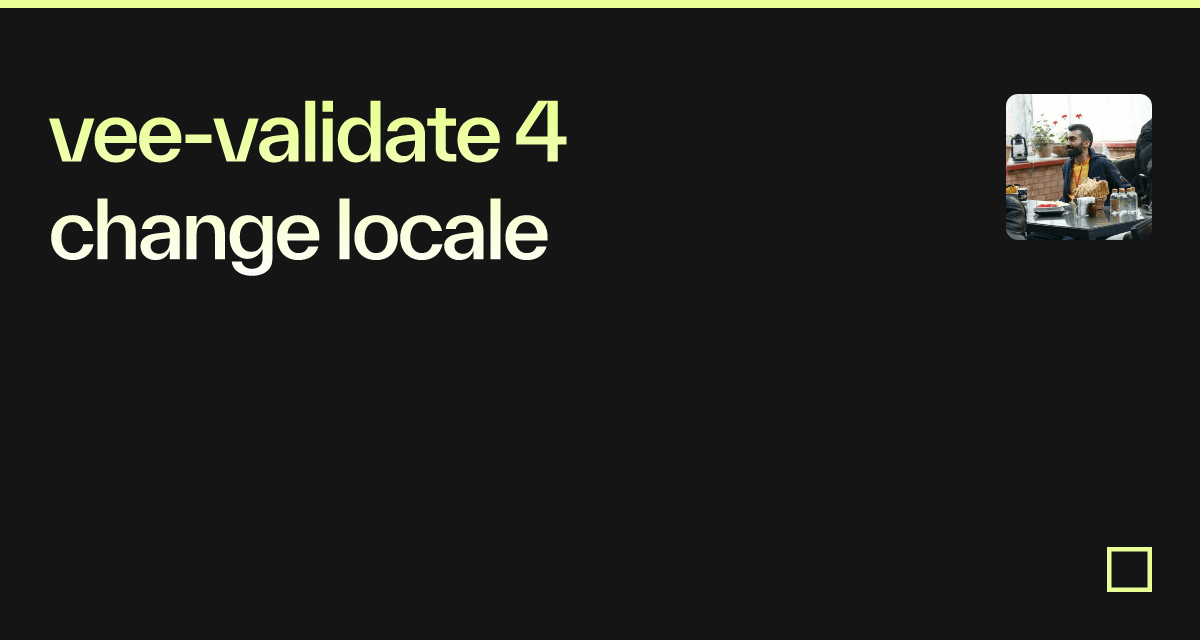 vee-validate 4 change locale - Codesandbox vee-validate 4 change locale - Codesandbox