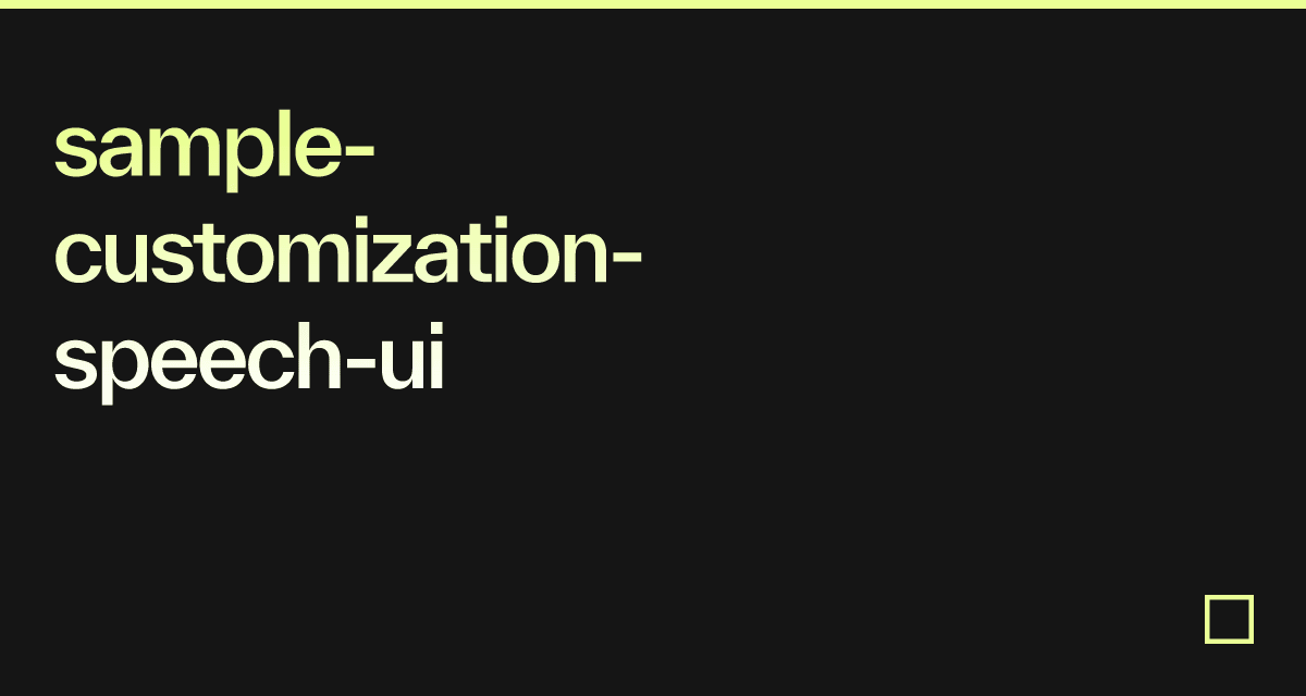 sample-customization-speech-ui - Codesandbox