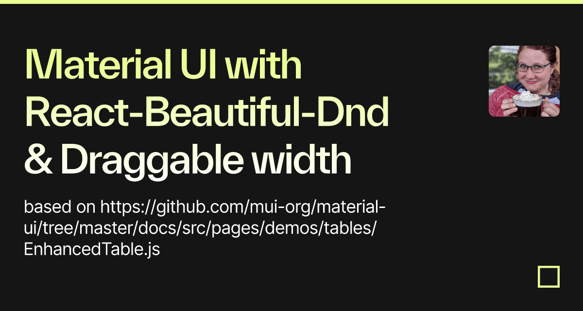 Material UI with React-Beautiful-Dnd & Draggable width - Codesandbox