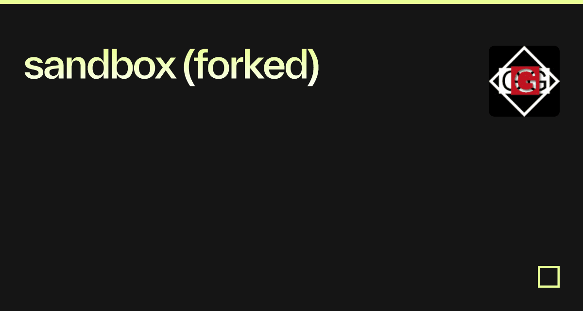 sandbox (forked) - Codesandbox
