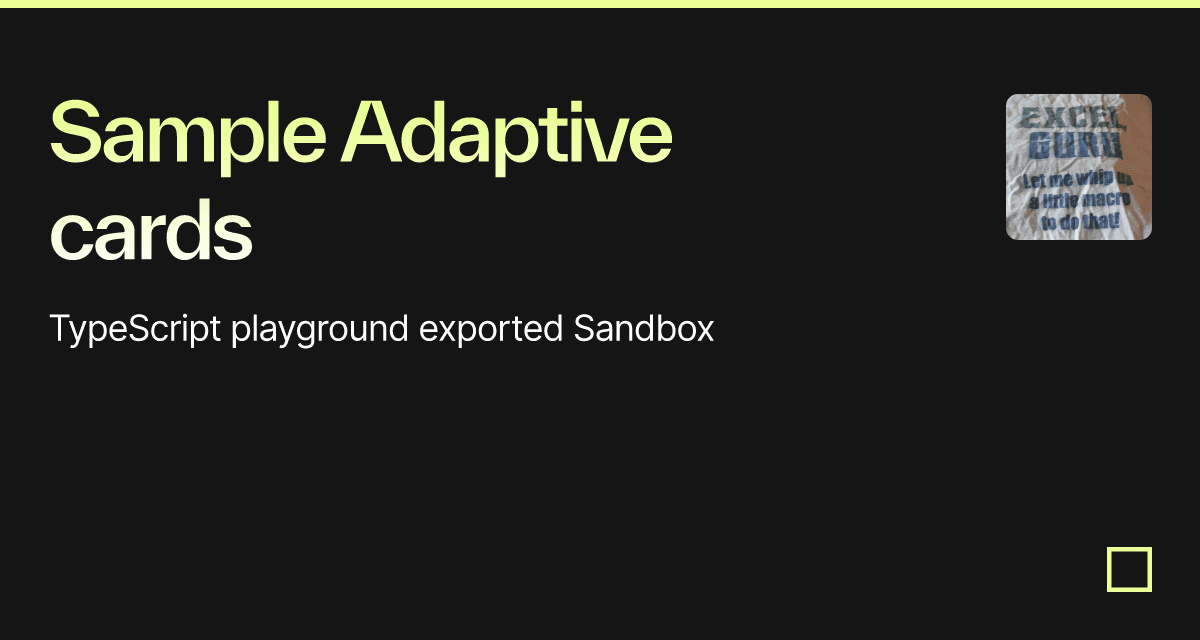 Sample Adaptive cards - Codesandbox Sample Adaptive cards - Codesandbox