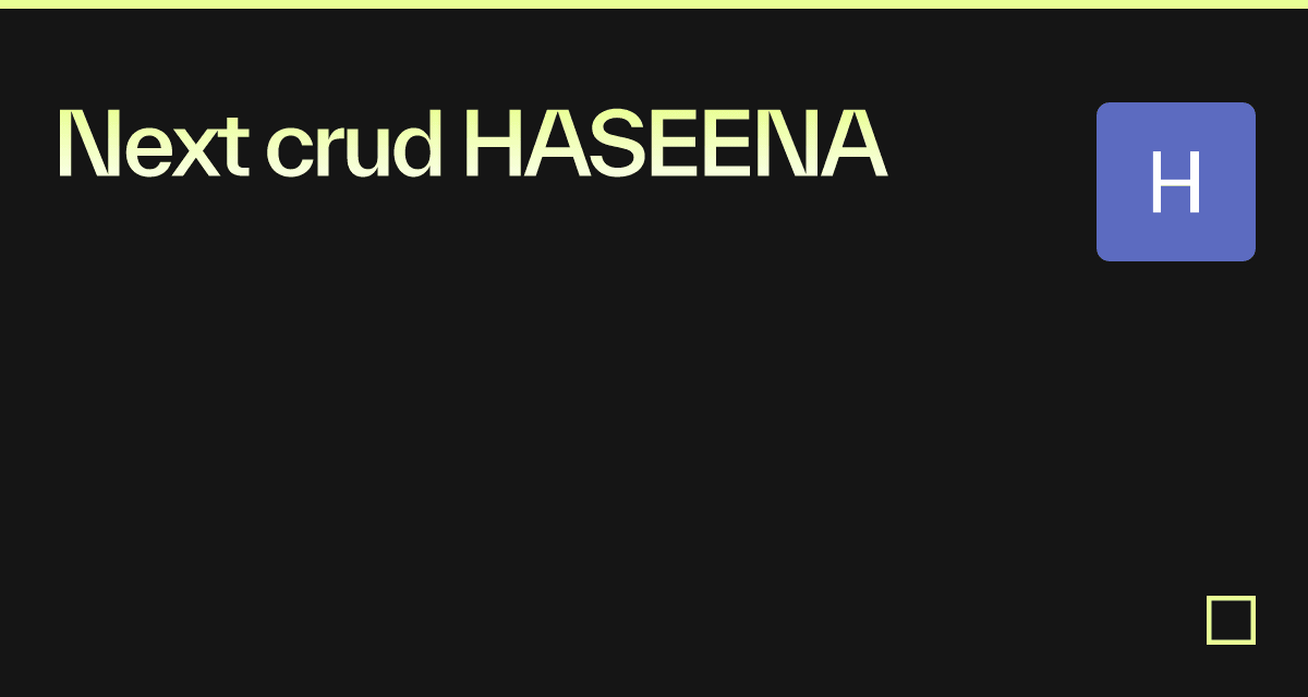 Next crud HASEENA - Codesandbox