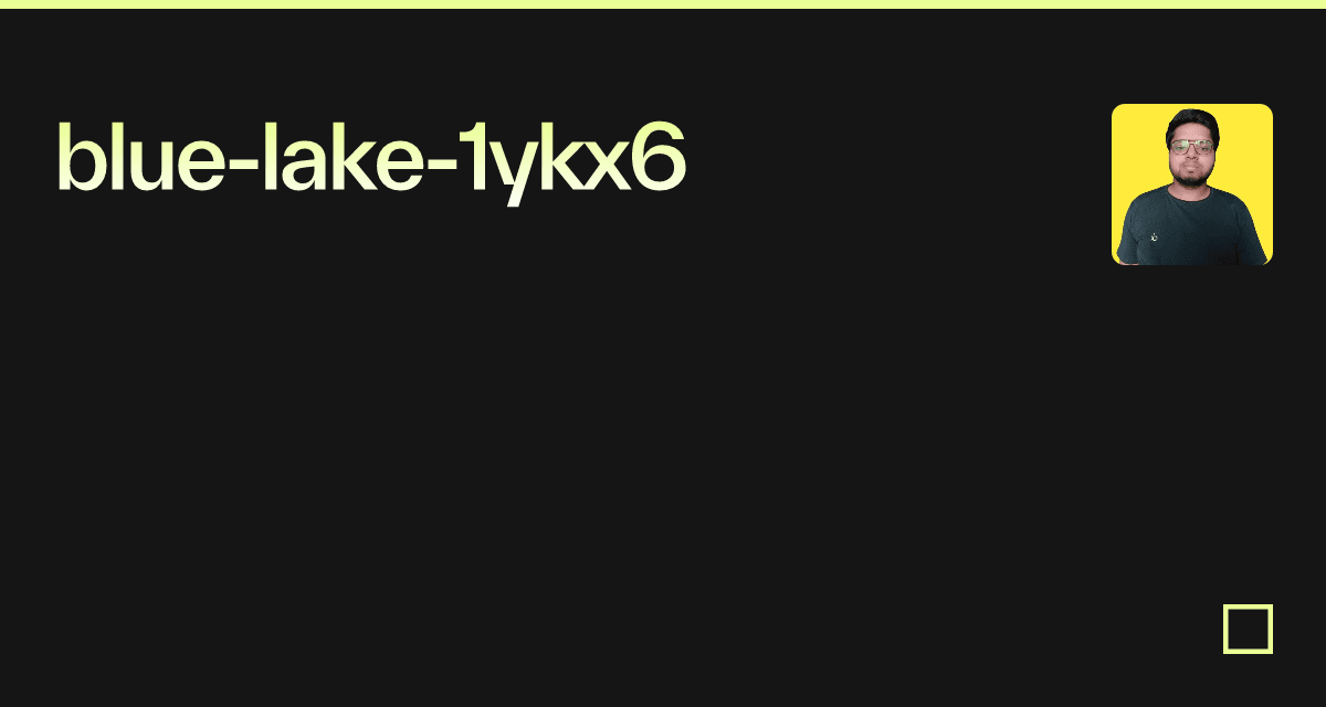 blue-lake-1ykx6 - Codesandbox