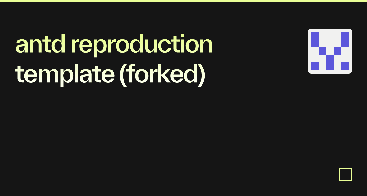 antd reproduction template (forked) - Codesandbox