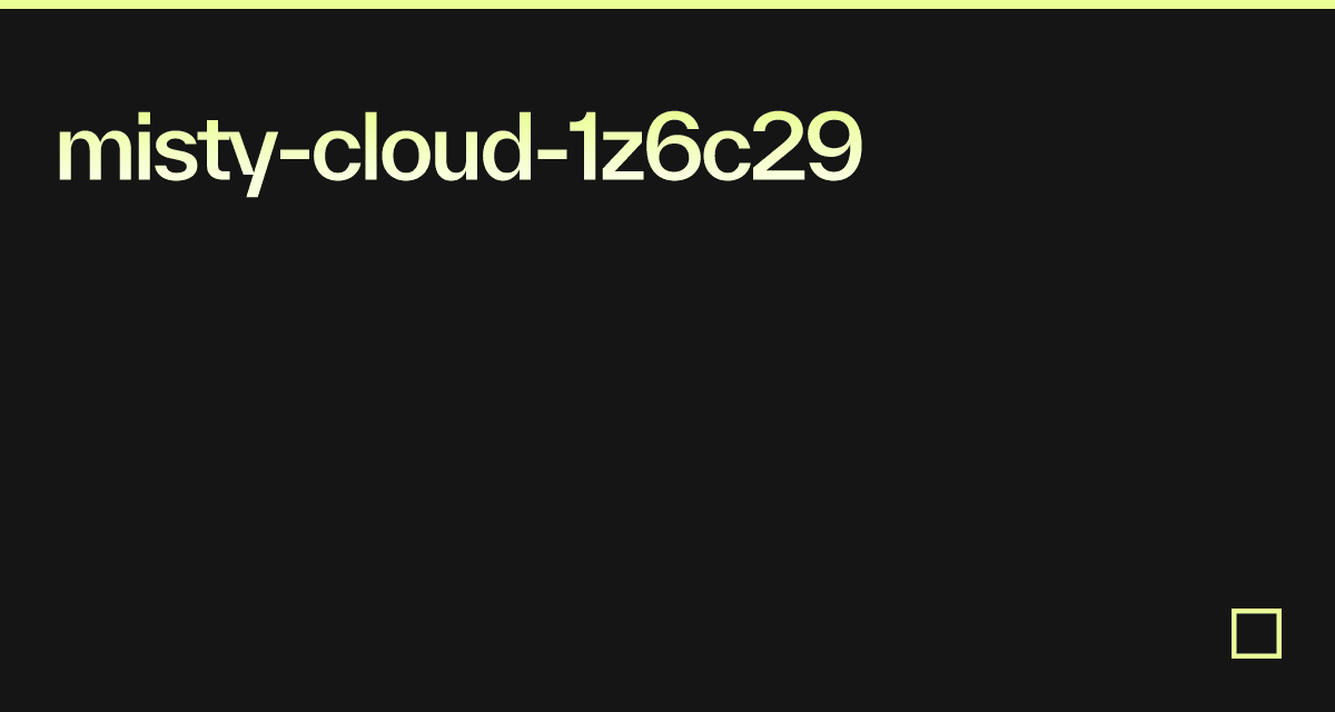 misty-cloud-1z6c29 - Codesandbox